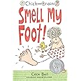 Amazon.com: Chick and Brain: Smell My Foot!: 9781536215519: Bell, Cece ...