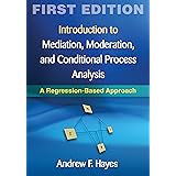 Introduction to Mediation, Moderation, and Conditional Process Analysis, Third Edition: A ...