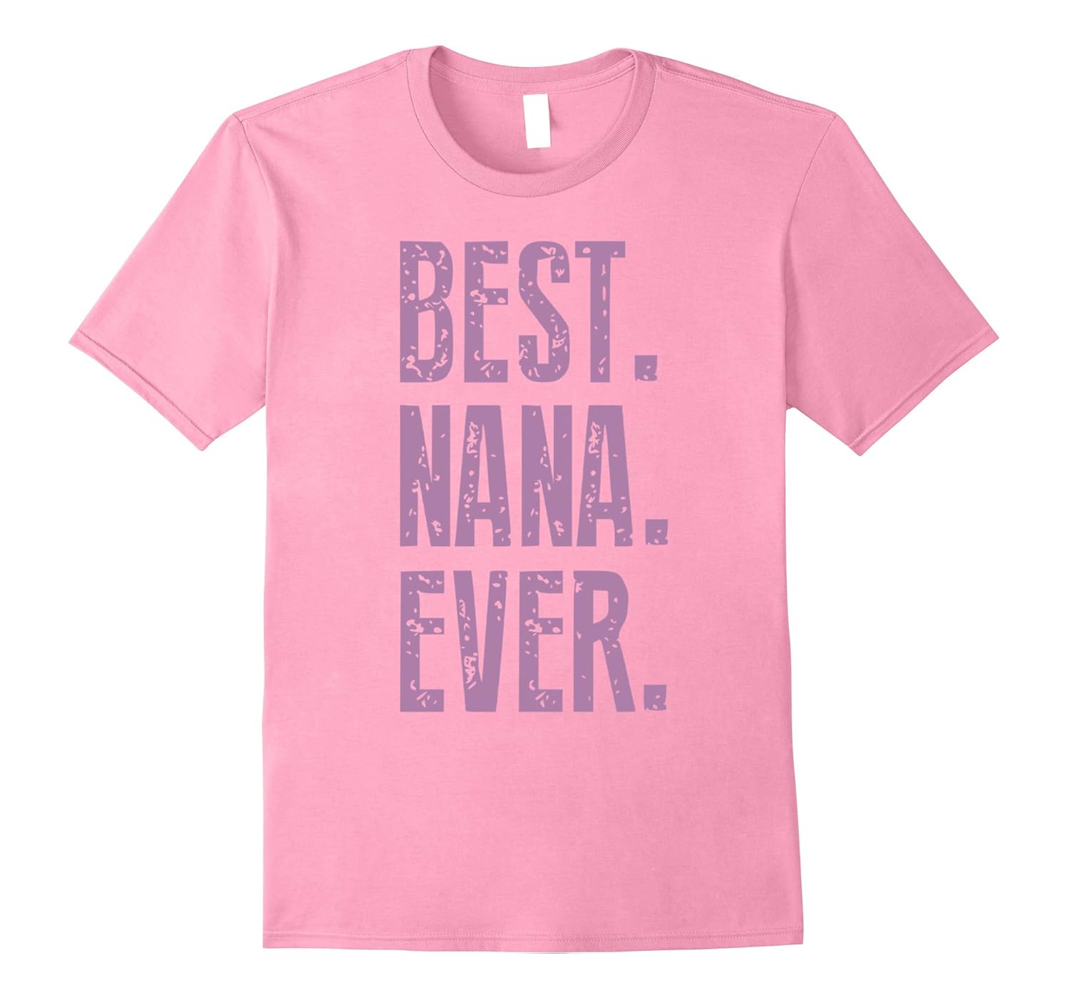 Best Nana Ever T Shirt – Funny Cute Nan Gift Idea Tees-Vaci – Vaciuk