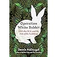 Operation White Rabbit: LSD, the DEA, and the Fate of the Acid King ...
