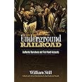 The Underground Railroad: Authentic Narratives and First-Hand Accounts ...
