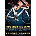 Ride Your Way Lean: The Ultimate Plan for Burning Fat and Getting Fit ...