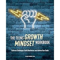 The Teens' Growth Mindset Workbook: Embrace Challenges, Build ...