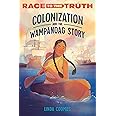 Colonization and the Wampanoag Story (Race to the Truth): Coombs, Linda ...