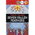 Seven Fallen Feathers: Racism, Death, and Hard Truths in a Northern ...
