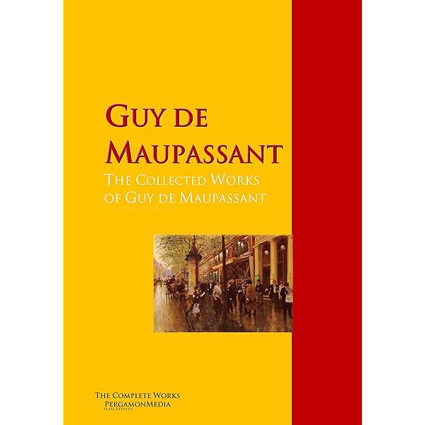 The Complete Short Stories Of Guy De Maupassant | atelier-yuwa.ciao.jp