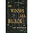 The Woods All Black: Mandelo, Lee: 9781250790316: Amazon.com: Books