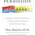 Permission to Feel: Unlocking the Power of Emotions to Help Our Kids, Ourselves, and Our Society ...