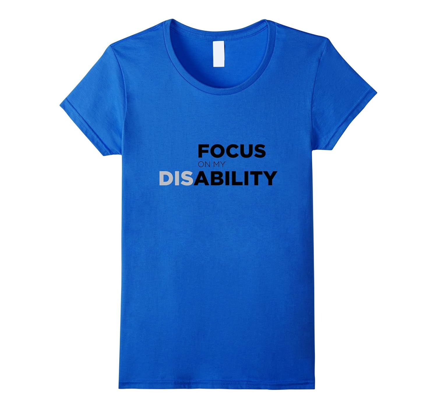 Focus on my (DIS)ABILITY – Disability Awareness T-shirt-4LVS – 4loveshirt