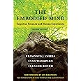 The Embodied Mind, revised edition: Cognitive Science and Human ...