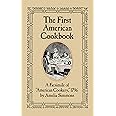 The First American Cookbook: A Facsimile of "American Cookery," 1796 ...