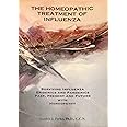 The Homeopathic Treatment of Influenza : Surviving Influenza Epidemics ...