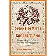 Amazon.com: Cleansing Rites of Curanderismo: Limpias Espirituales of ...