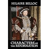 Characters of the Reformation: Belloc, Hilaire: 9781621641377: Amazon ...