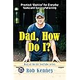 Dad, How Do I?: Practical "Dadvice" for Everyday Tasks and Successful ...