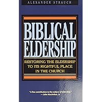 Amazon.com: Biblical Eldership: Restoring the Eldership to Its Rightful Place in Church (Booklet ...
