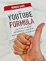 The YouTube Formula: How Anyone Can Unlock the Algorithm to Drive Views ...