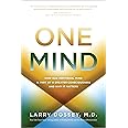 One Mind: How Our Individual Mind Is Part of a Greater Consciousness ...