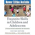 Executive Skills in Children and Adolescents, Second Edition: A Practical Guide to Assessment ...