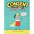 Consent (for Kids!): Boundaries, Respect, and Being in Charge of YOU ...