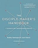 Real-Life Discipleship Training Manual: Equipping Disciples Who Make Disciples: Jim Putman, Bill ...