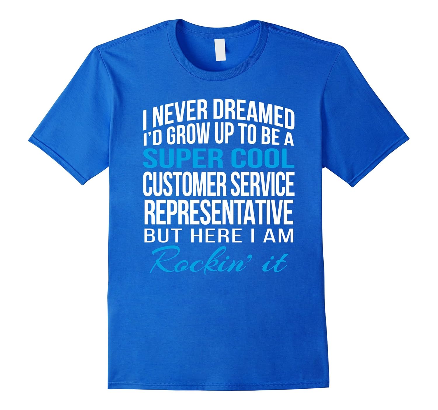 Super Cool Customer Service Representative Funny Gift Shirt 4LVS