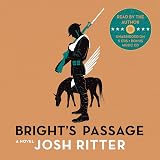 Bright's Passage: A Novel: Josh Ritter: 9780812981841: Amazon.com: Books