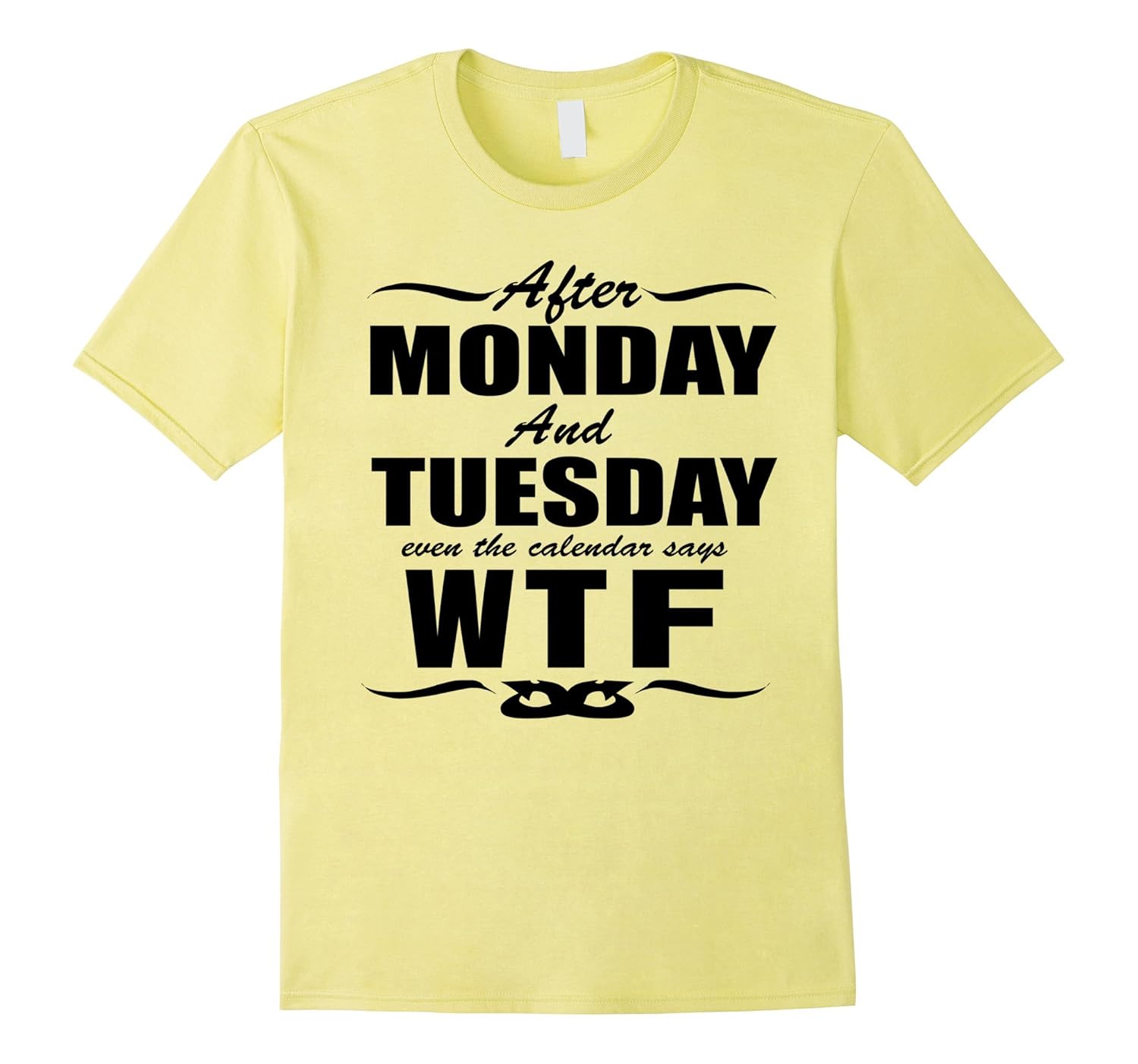 After Monday and Tuesday Even the Calendar Says WTF T-Shirts-Vaci – Vaciuk