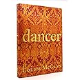 Dancer: A Novel: McCann, Colum: 9780805067927: Amazon.com: Books