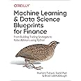 Machine Learning and Data Science Blueprints for Finance: From Building ...
