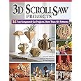 3D Scroll Saw Projects: 35 Fun Compound-Cut Projects, More Than 150 ...