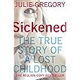 Sickened: The Memoir of a Munchausen by Proxy Childhood: Julie Gregory ...