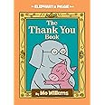 Amazon.com: Thank You Book, The-An Elephant and Piggie Book ...