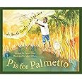 P Is For Palmetto: A South Carolina Alphabet (Discover America State By ...