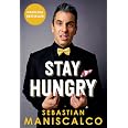 Stay Hungry: Maniscalco, Sebastian: 9781501115974: Amazon.com: Books