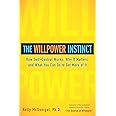 The Willpower Instinct: How Self-Control Works, Why It Matters, and ...