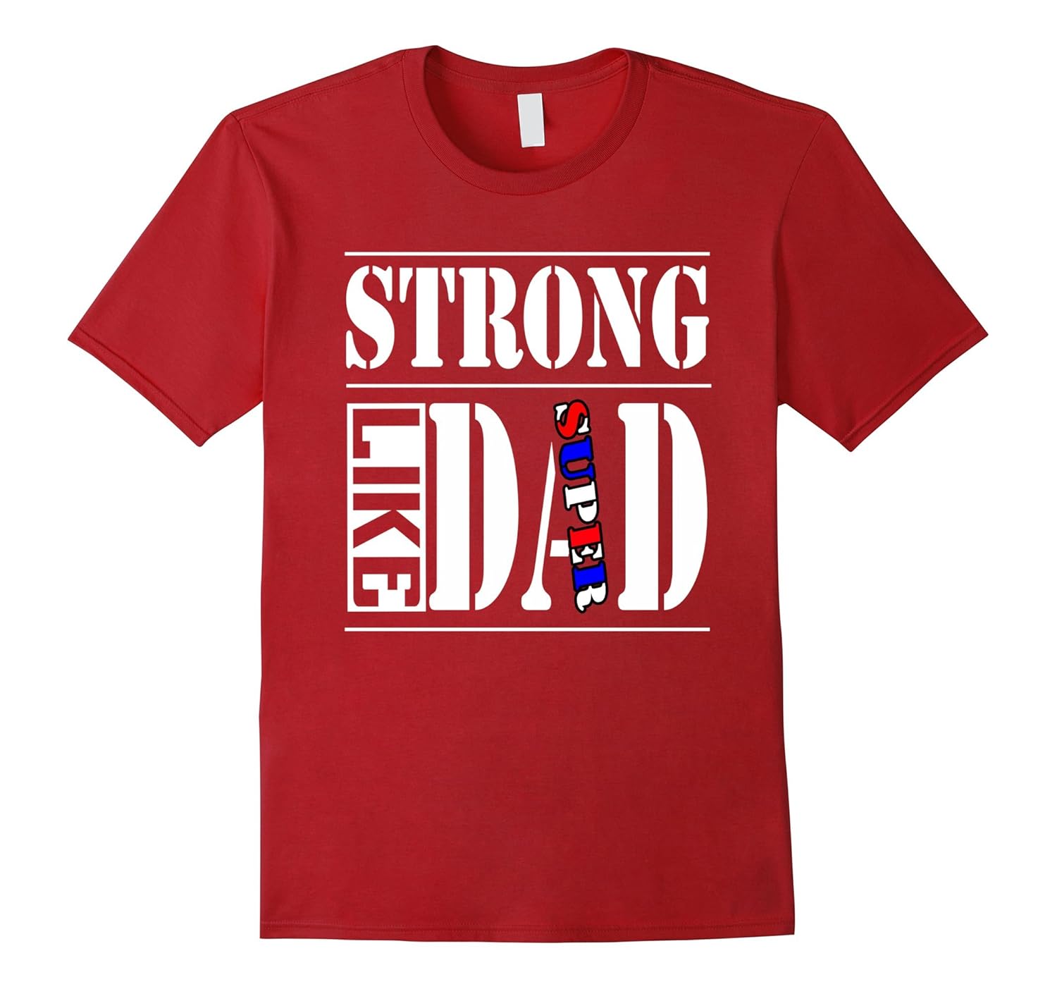 Fathers Day Strong Like Dad T- Shirt-TD – Teedep