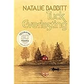 Tuck Everlasting, 50th Anniversary Edition: Babbitt, Natalie ...