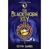 The Blackthorn Key (1): Sands, Kevin: 9781481446525: Amazon.com: Books