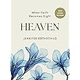 Heaven - Bible Study Book with Video Access: When Faith Becomes Sight ...