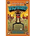 Amazon.com: Which Way to the Wild West?: Everything Your Schoolbooks ...