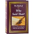 The Book of Who Said That?: Fascinating Stories Behind Famous Quotes ...