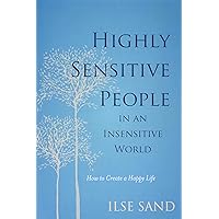 Highly Sensitive People in an Insensitive World: Sand, Ilse, Svanholmer ...