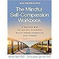 The Mindful Self-Compassion Workbook: A Proven Way to Accept Yourself ...