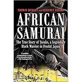Amazon.com: African Samurai: The True Story of Yasuke, a Legendary ...