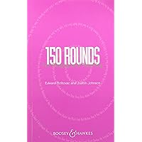 150 Rounds for Singing and Teaching: Bolkavec, Edward, Johnson, Judith ...