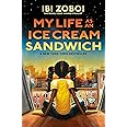 My Life as an Ice Cream Sandwich: Zoboi, Ibi: 9780399187353: Amazon.com ...