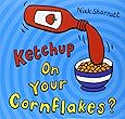 Amazon.fr - Ketchup on Your Cornflakes? - Nick Sharratt - Livres