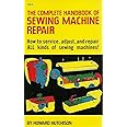 The Complete Handbook of Sewing Machine Repair: Hutchison, Howard ...
