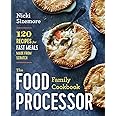 The Food Processor Family Cookbook: 120 Recipes for Fast Meals Made ...